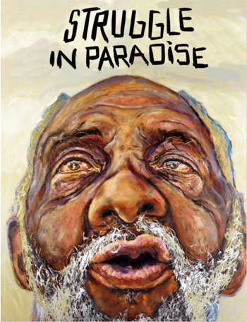 The award-winning documentary, Struggle in Paradise, about his Faces of ...