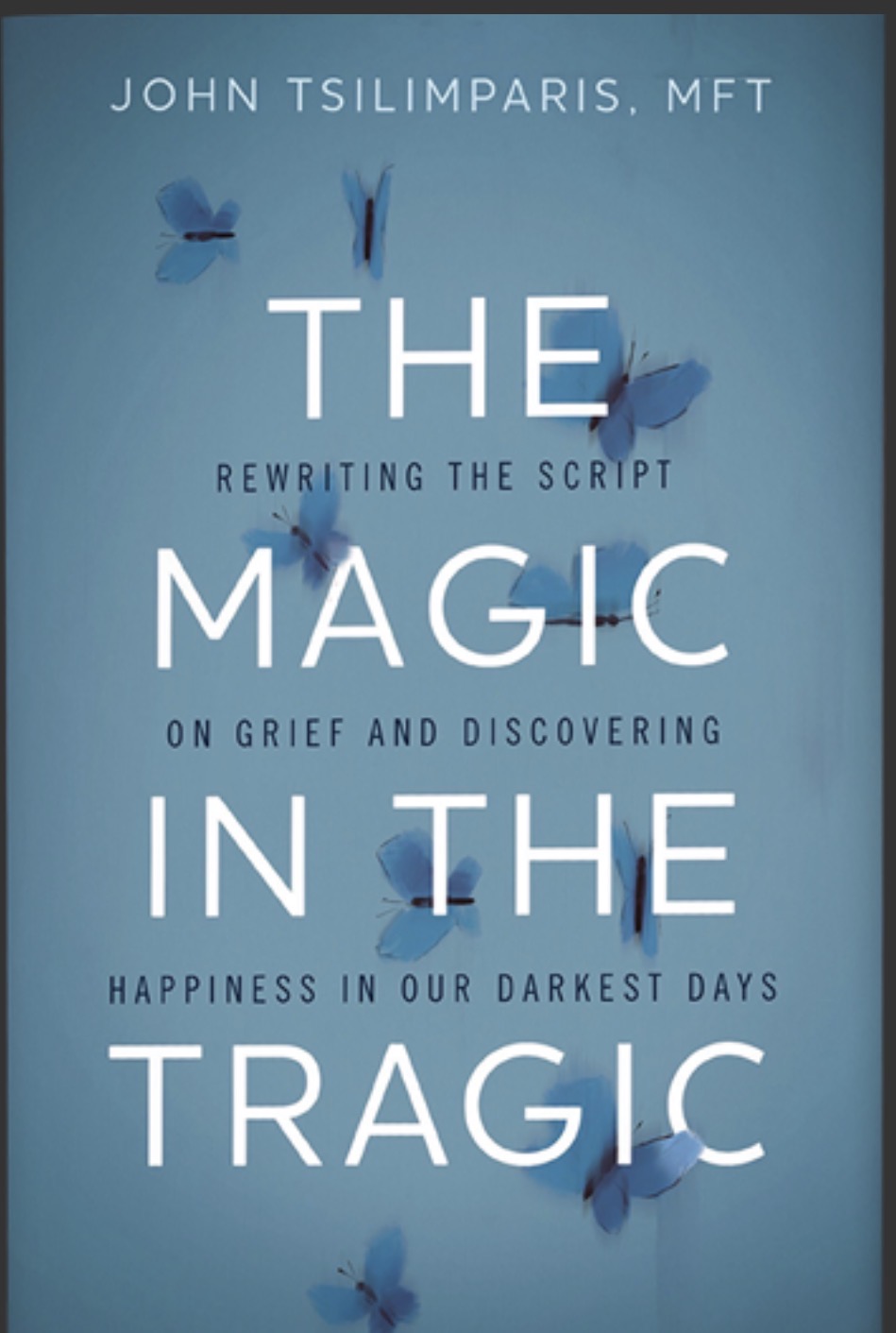 The Magic in The Tragic- Rewriting the Script on Grief and Discovering ...